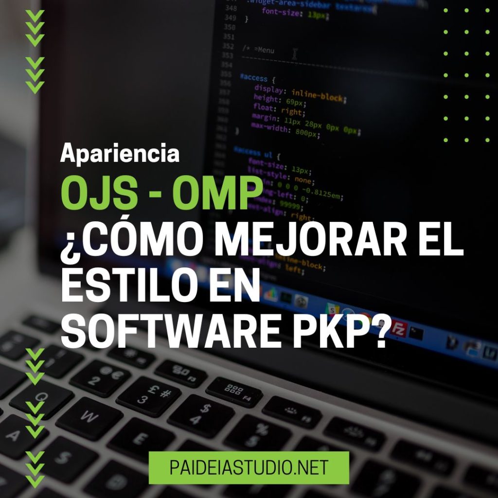 Apariencia en OJS - OMP. ¿Cómo mejorar el estilo del software PKP ...